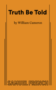 Truth Be Told (Cameron) | Concord Theatricals
